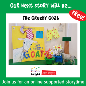 Supported Online Story Time - The Greedy Goat - EarlyEd
