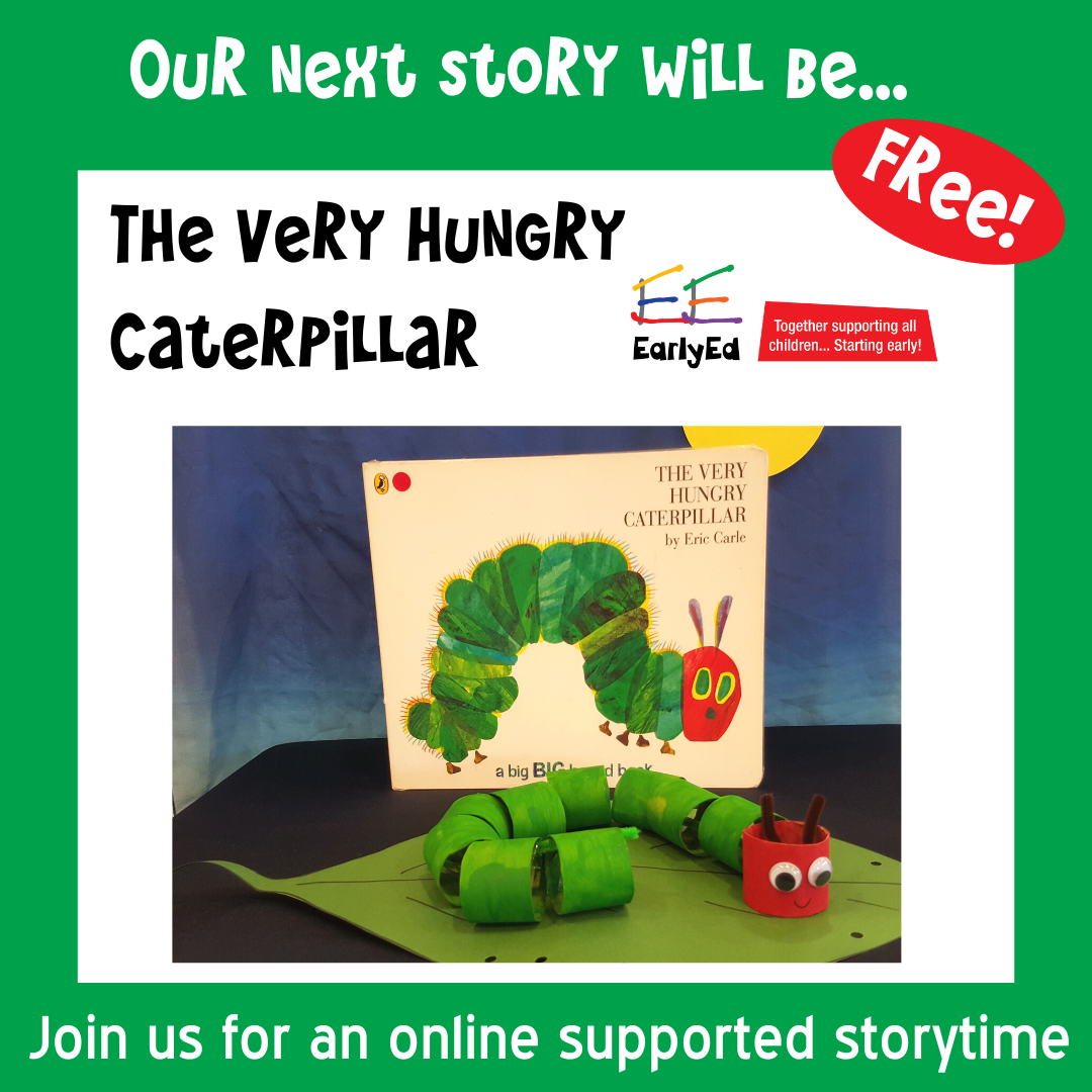 Supported Online Story Time - The Very Hungry Caterpillar - EarlyEd